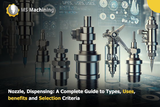 Nozzle, Dispensing: A Complete Guide to Types, Uses, benefits and ...
